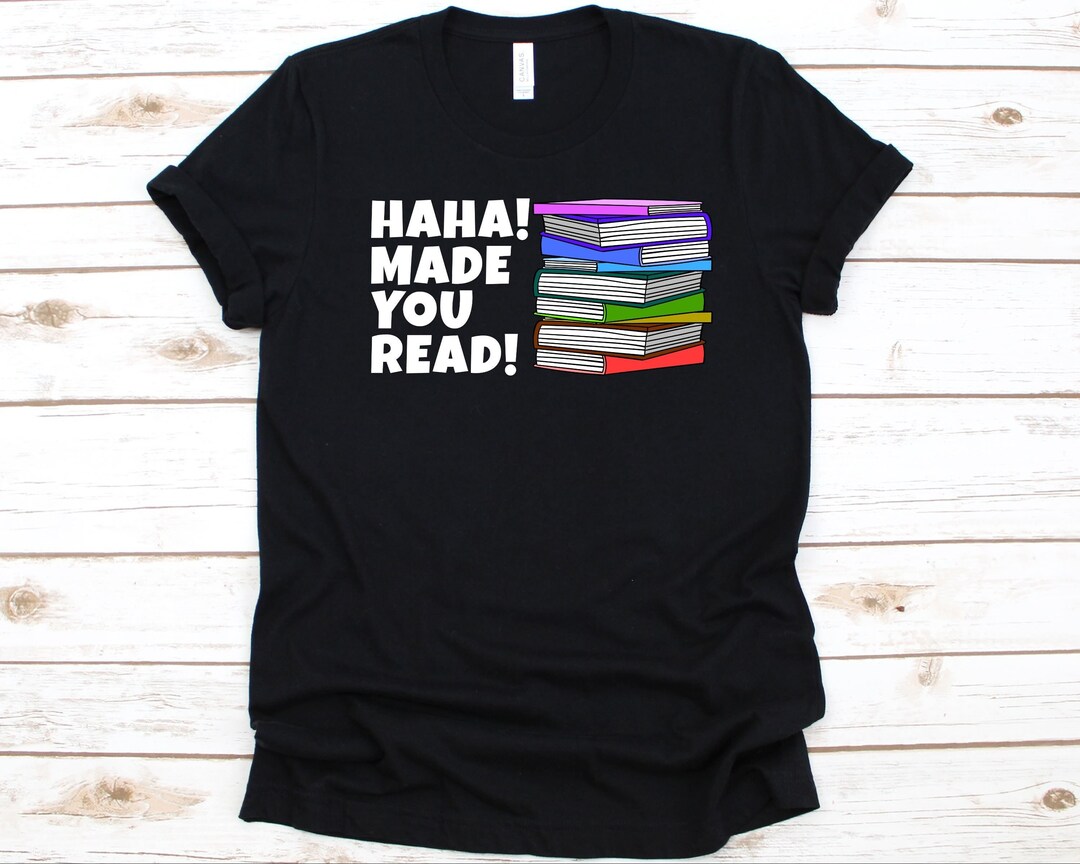 Haha! Made You Read! Shirt, English Language, Grammar Police Graphic ...