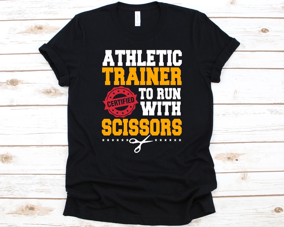 Athletic Trainer to Run With Scissors Shirt, Gift for Sports Coach ...