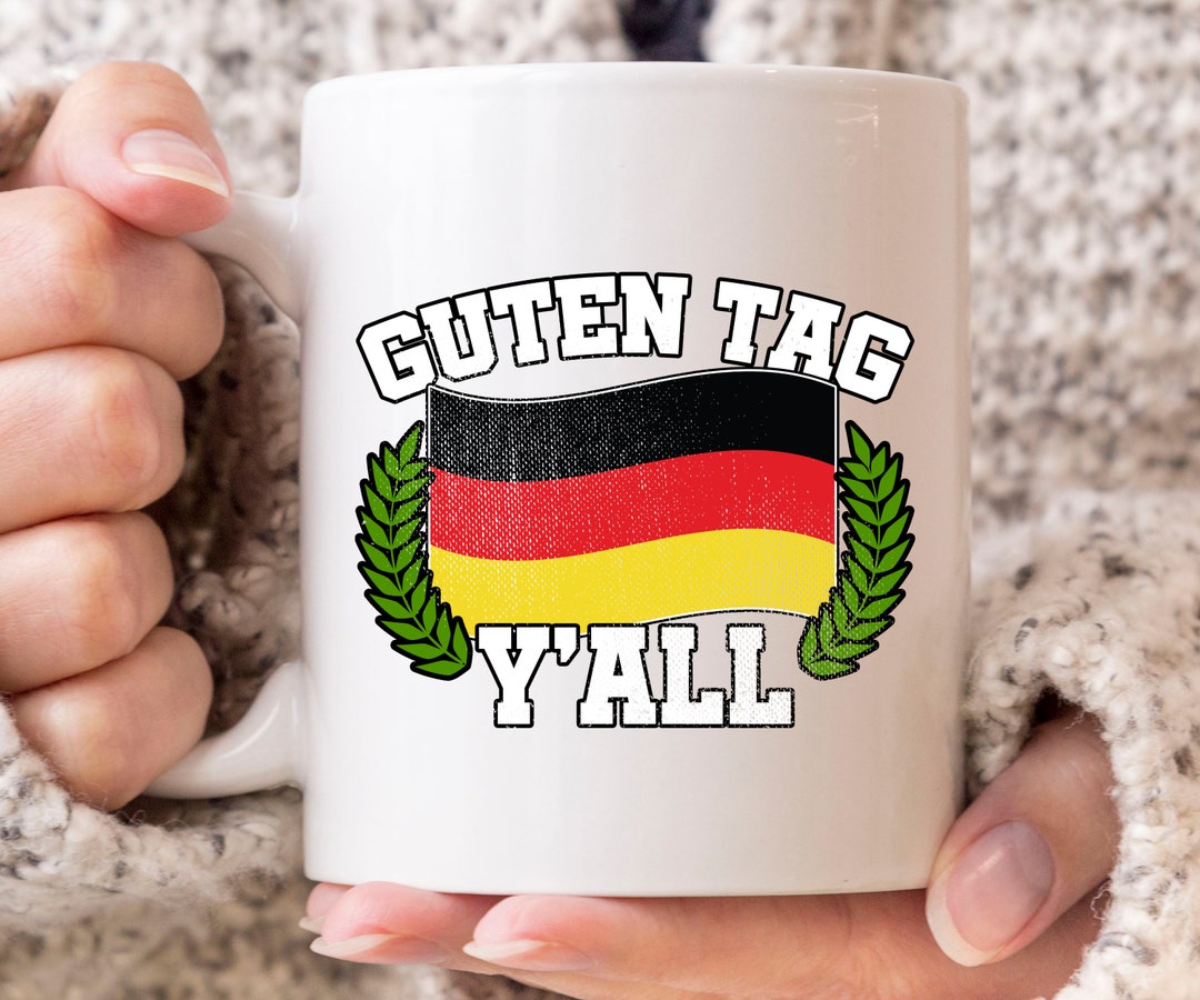 Guten Tag Y'all Mug, Funny I Don't Know Deutsch Coffee Mug for German ...