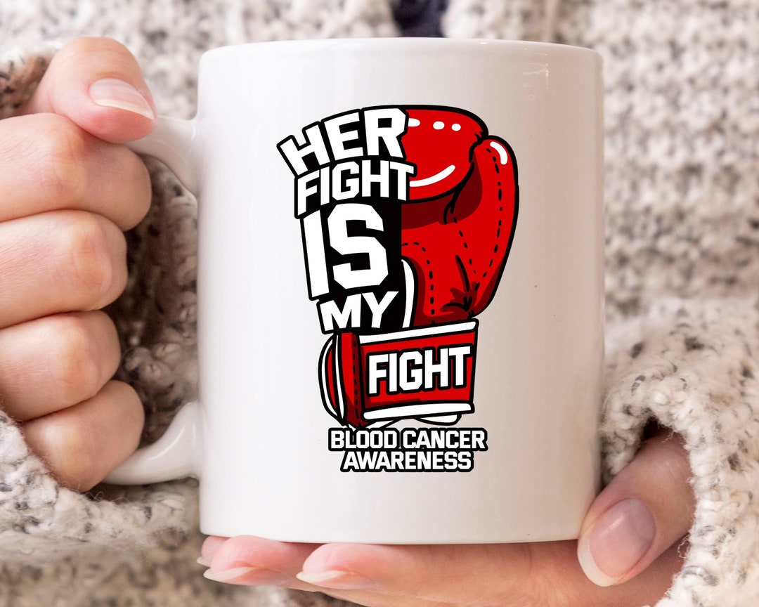 Her Fight is My Fight Mug, Blood Cancer Awareness Coffee Mug, Red Glove ...