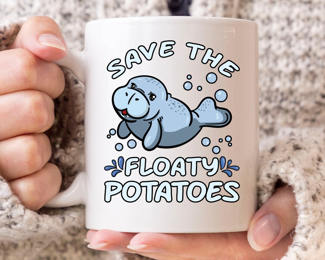 Save the Floaty Potatoes Mug, Cute Earth Day Coffee Cup for Manatee ...