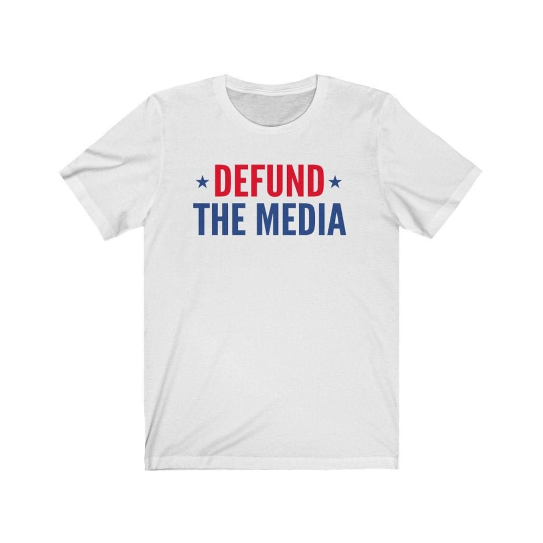 Defund the Media Shirt Fake News Shirt Political Shirt - Etsy