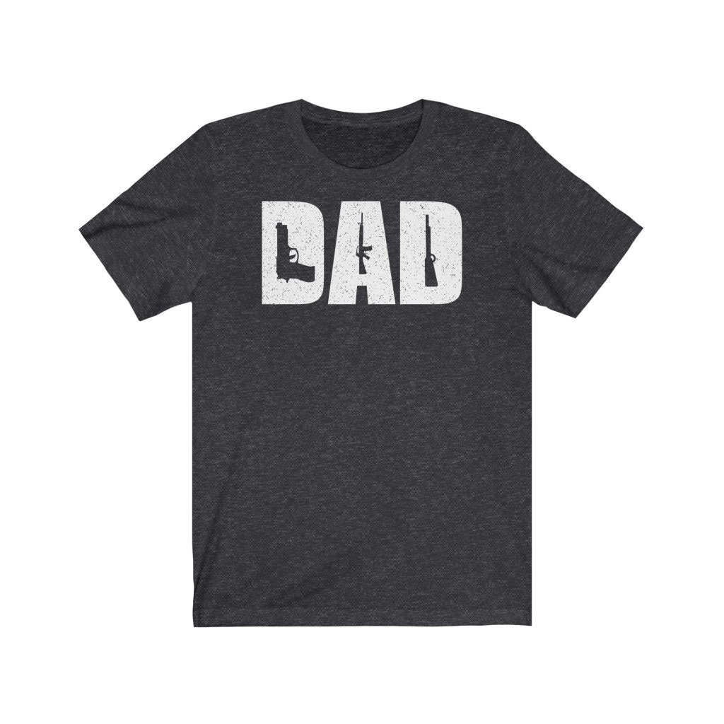 Dad and Guns Shirt Dad Guns Collection Father's Day Gift Second ...
