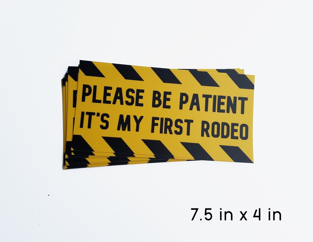 It's My First Rodeo Bumper Sticker - All Weather Permanent Adhesive ...