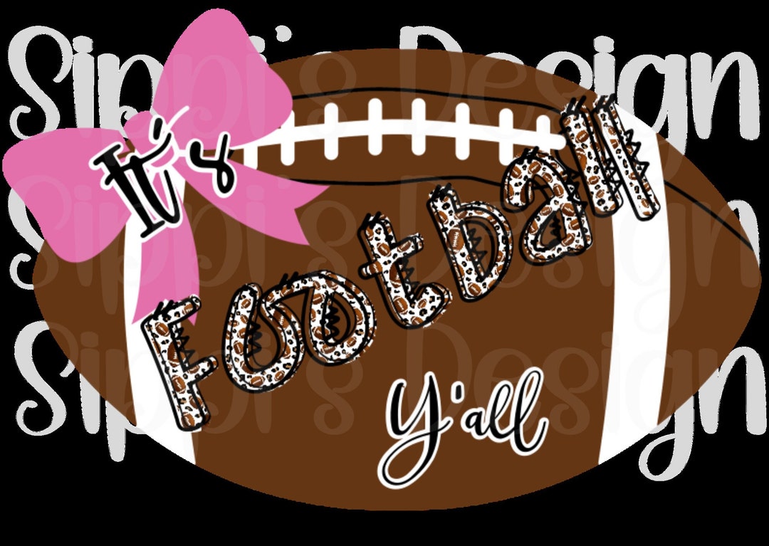It's Football Y'all, Football PNG, Football Sublimation, Football Y'all ...