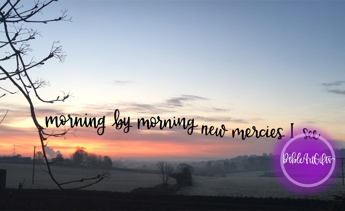 Morning by Morning New Mercies I See - Etsy