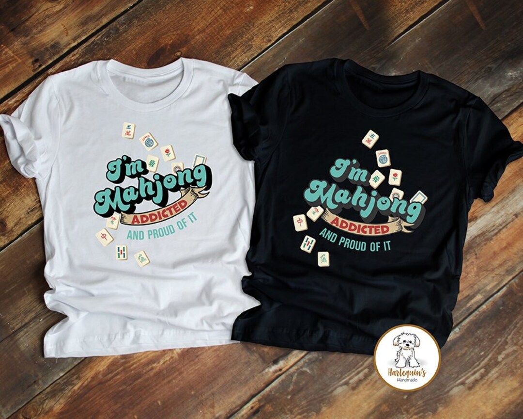 Addicted to Mahjong T-shirt, Mahjong T-shirt, Funny Mahjong Tiles T ...