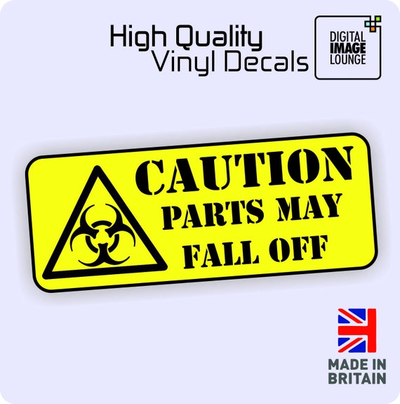 CAUTION PARTS MAY FALL OFF FUNNY VINYL STICKER DECAL VAN CAR GRAPHICS ...