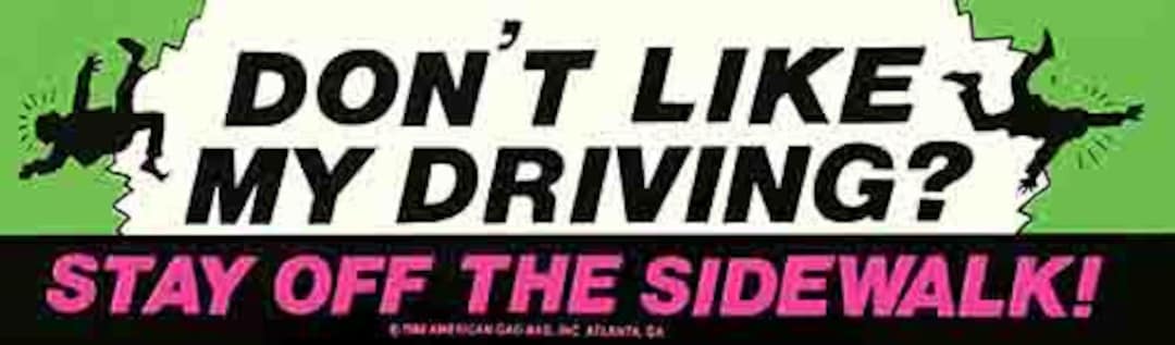 Vintage 1970's Style Don't Like My Driving Stay off the Sidewalk Funny ...