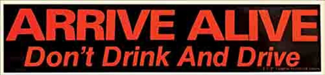 Vintage Arrive Alive Don't Drink and Drive Anti DUI DWI Retro Travel ...