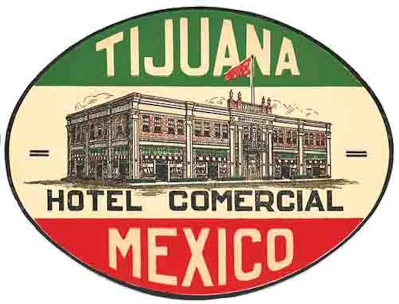 Vintage 1950's Style Tijuana Mexico Hotel Retro Travel Decal Sticker ...