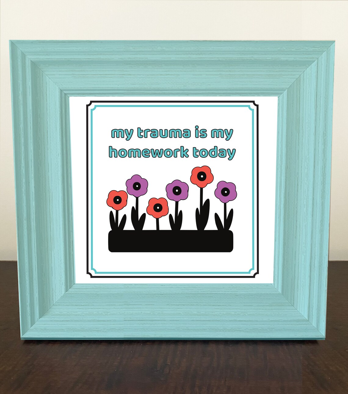 Digital Print Quote my Trauma is My Homework Today - Etsy