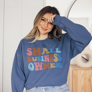 Small Business Owner Sweatshirt, Entrepreneur Shirt, Business Owner ...