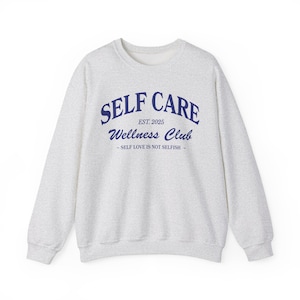 Self Care Wellness Club Sweatshirt Self Care Sweatshirt Mental Health ...