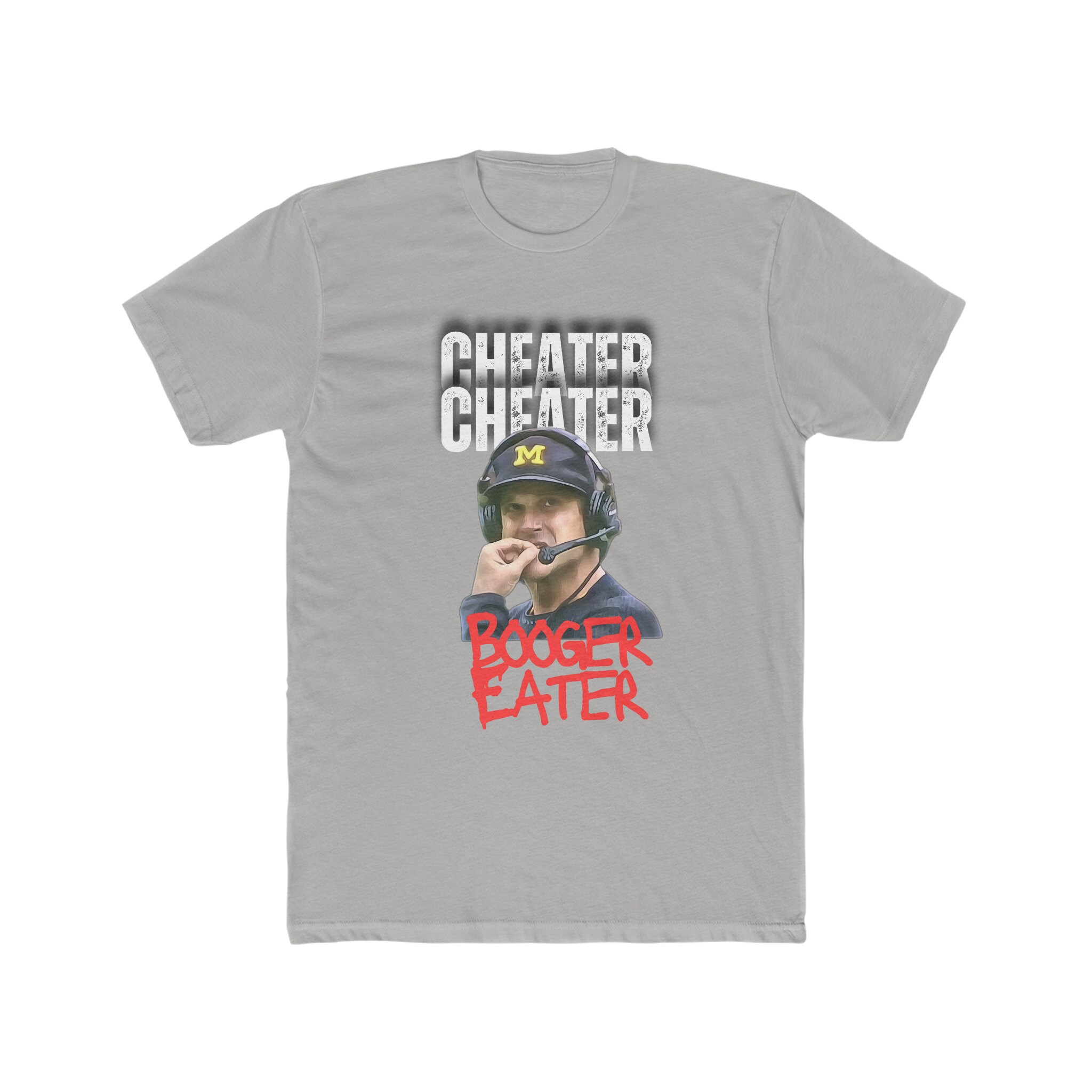 Michigan Cheats Cheater Cheater Booger Eater Jim Harbaugh Men's Cotton ...
