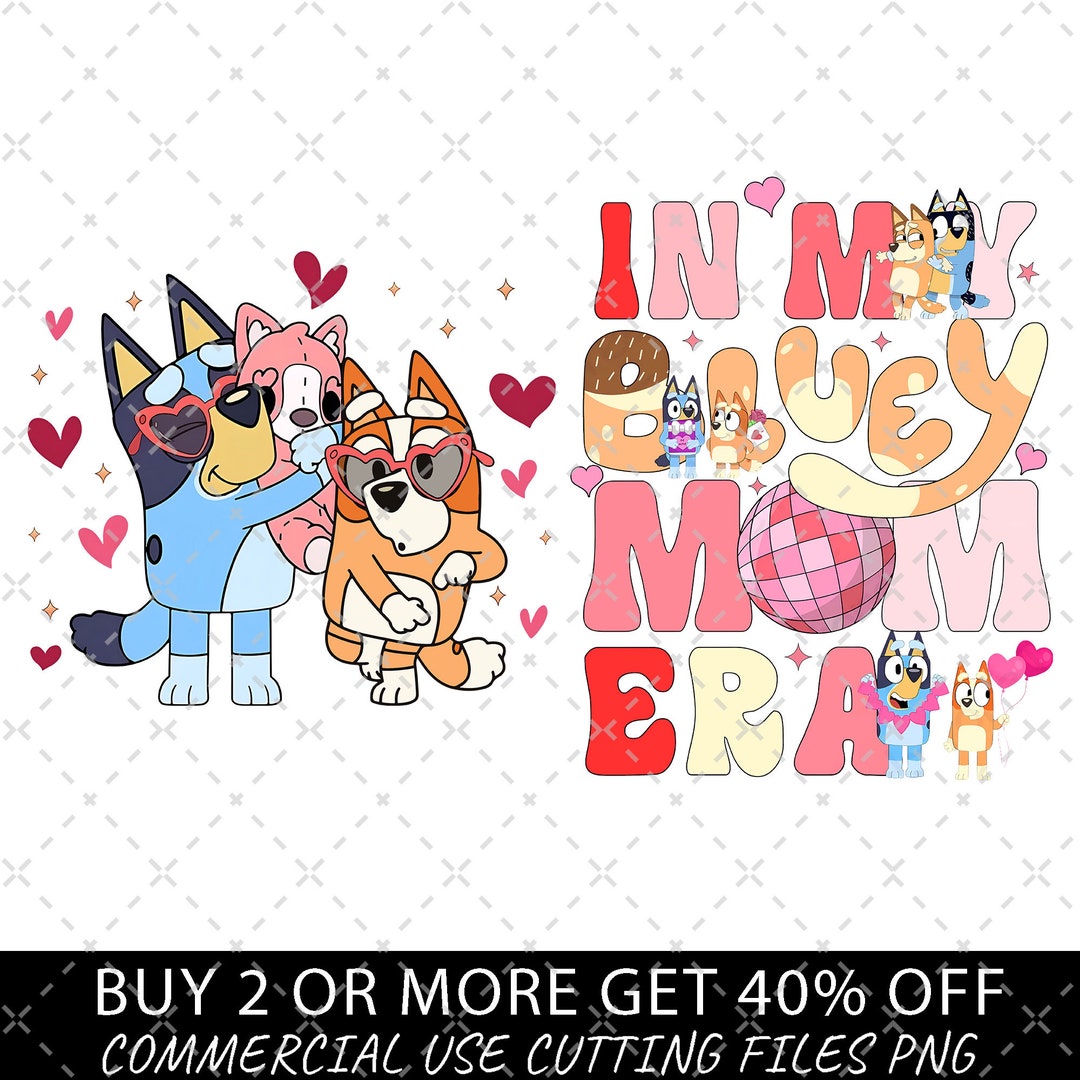 In My Bluey Mom Era Png, Funny Bluey Characters Png, Bluey and Bingo ...
