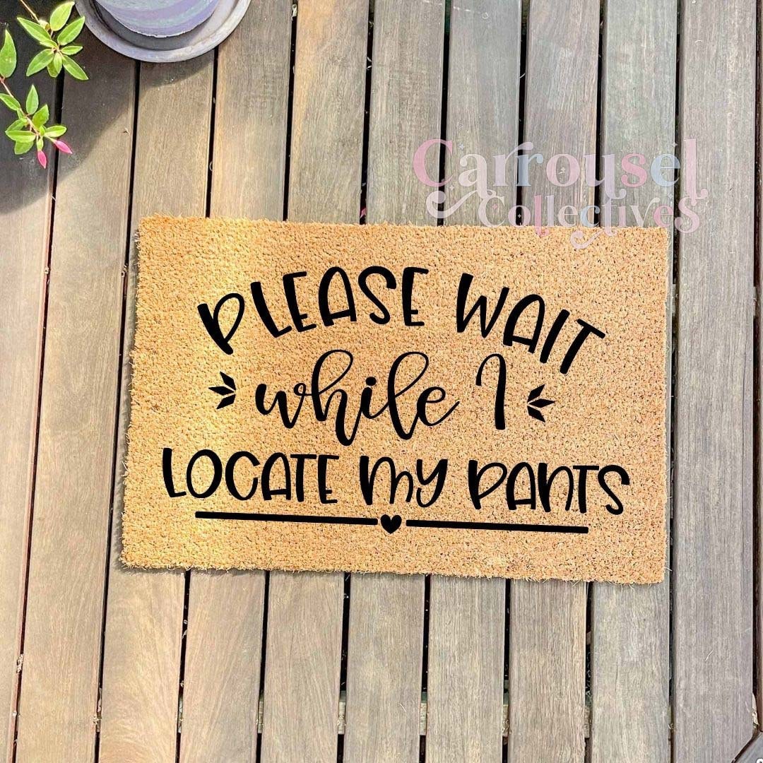 Please Wait While I Locate Pants Door Mat Personalised - Etsy