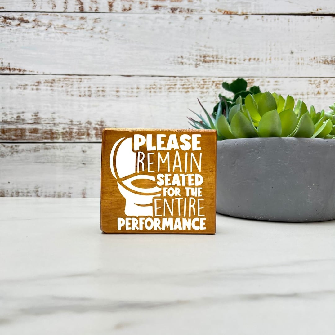 Please Remain Seated Wood Sign, Bathroom Decor, Rustic Decor, Farmhouse ...