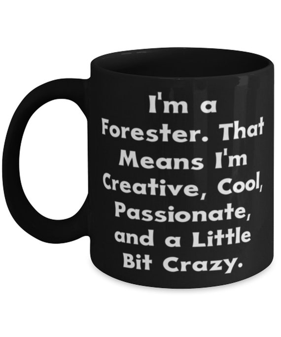 Forester Gifts for Coworkers I'm A Forester. That Means | Etsy