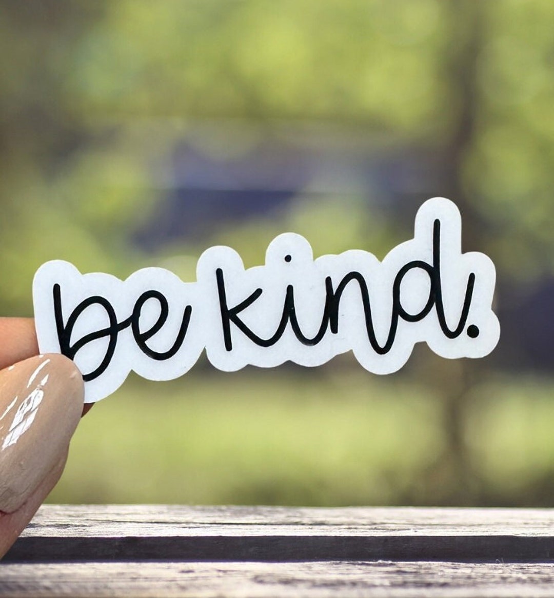 Be Kind - Water Resistant Kindness Sticker for Laptop, Phone, Water ...