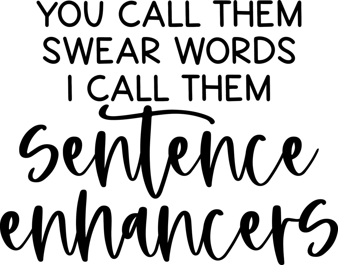 You Call Them Swear Words - Cut File / Cricut / Silhouette - Etsy