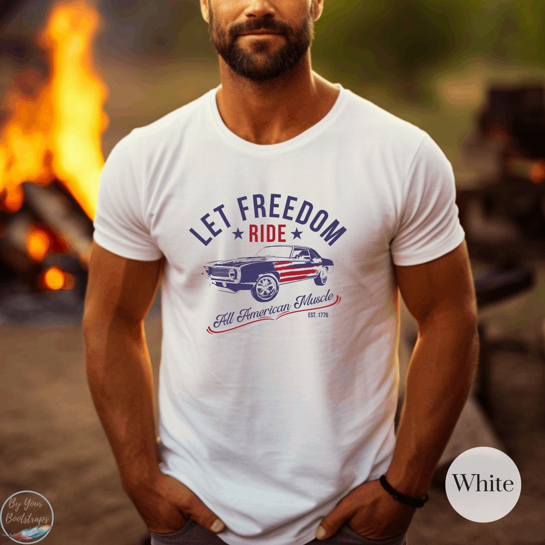Freedom Shirt for Men Let Freedom Ride Classic Car T-shirt Men's July ...