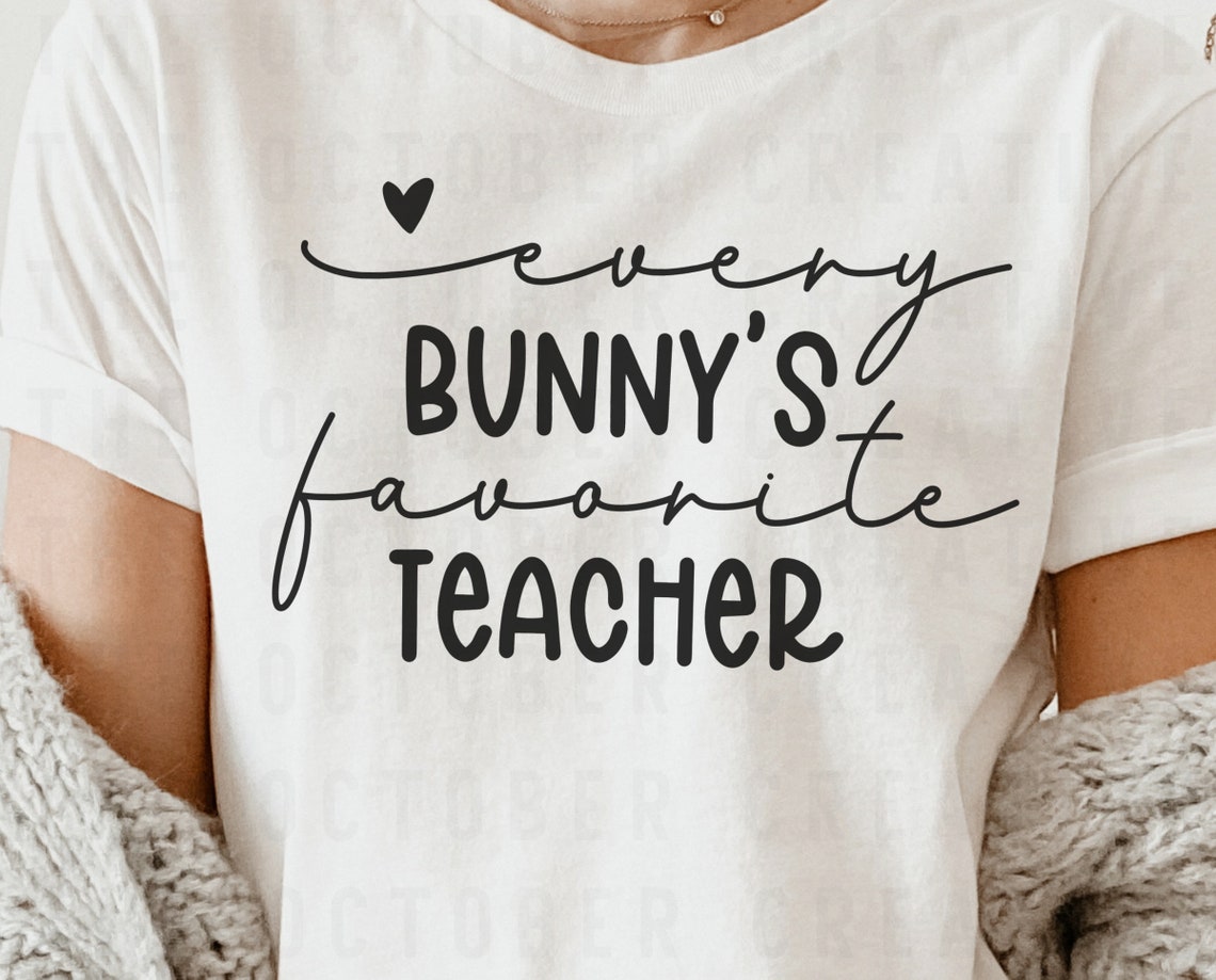 Every Bunnys Favorite Teacher SVG PNG, Happy Easter SVG, Easter Bunny ...
