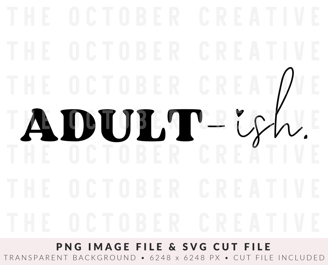Adult Ish SVG PNG, Grownup Boho Svg, Shirt Svg, Trendy Svg, Popular Svg ...