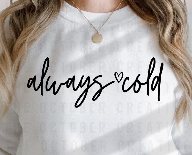 Always Cold SVG PNG Winter Svg Boho Svg Freezing Svg | Etsy