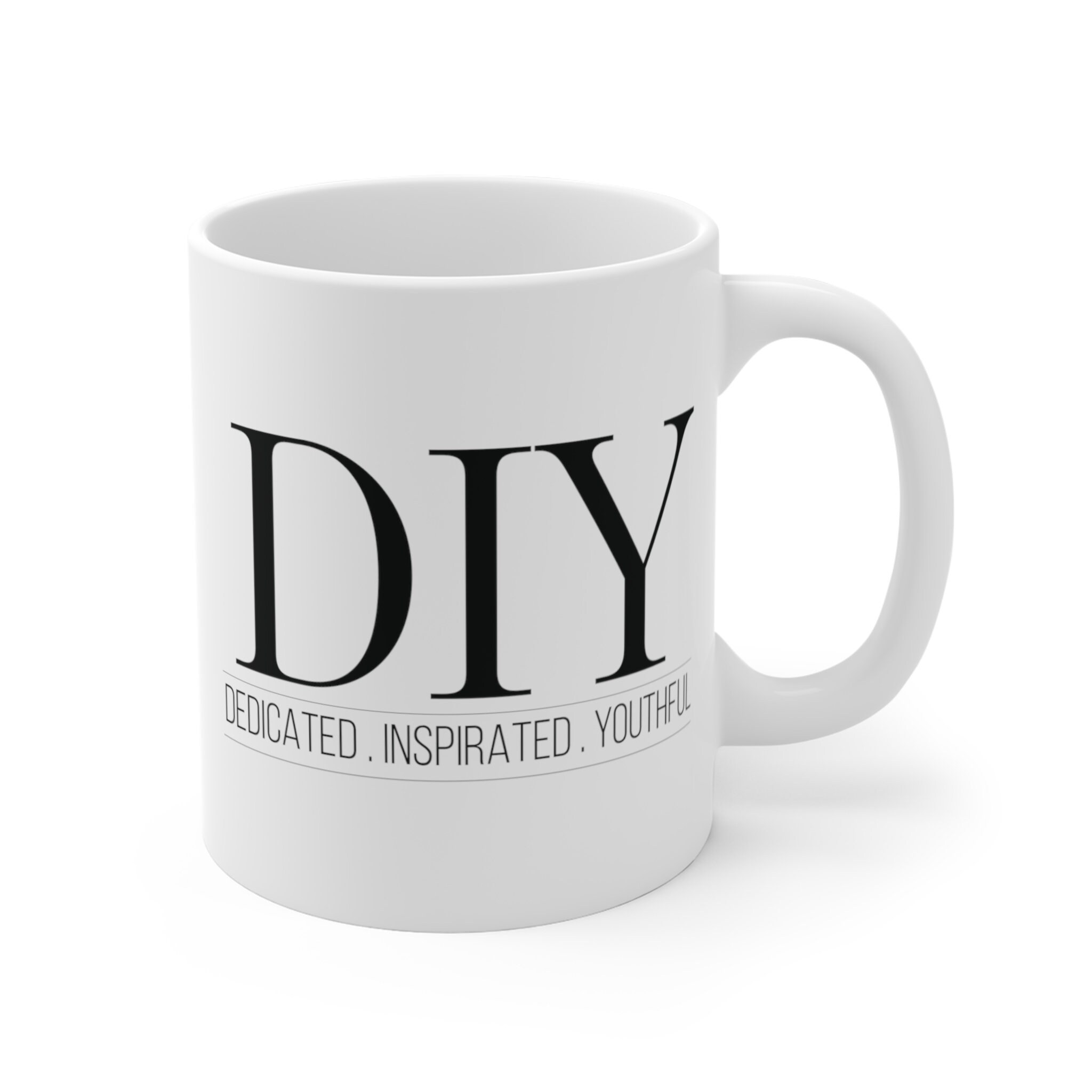 DIY Coffee Mug, Dedicated. Inspired. Youthful., Phrase and Saying ...