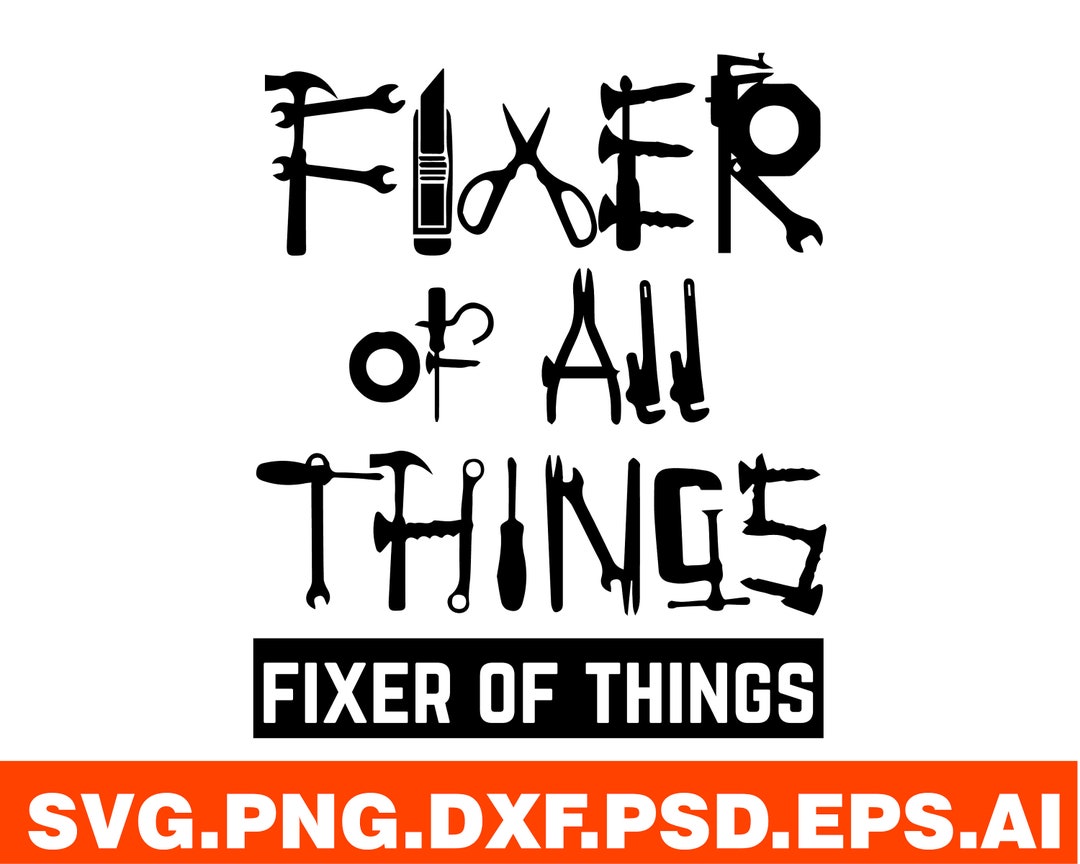 Fixer of All Things Svg, Father's Day Svg, Father Svg, Fixer of All ...