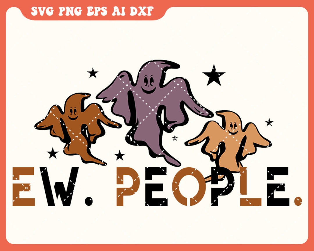 Ew People SVG, Ew People PNG, Funny svg, Funny Sayings svg, Introvert ...