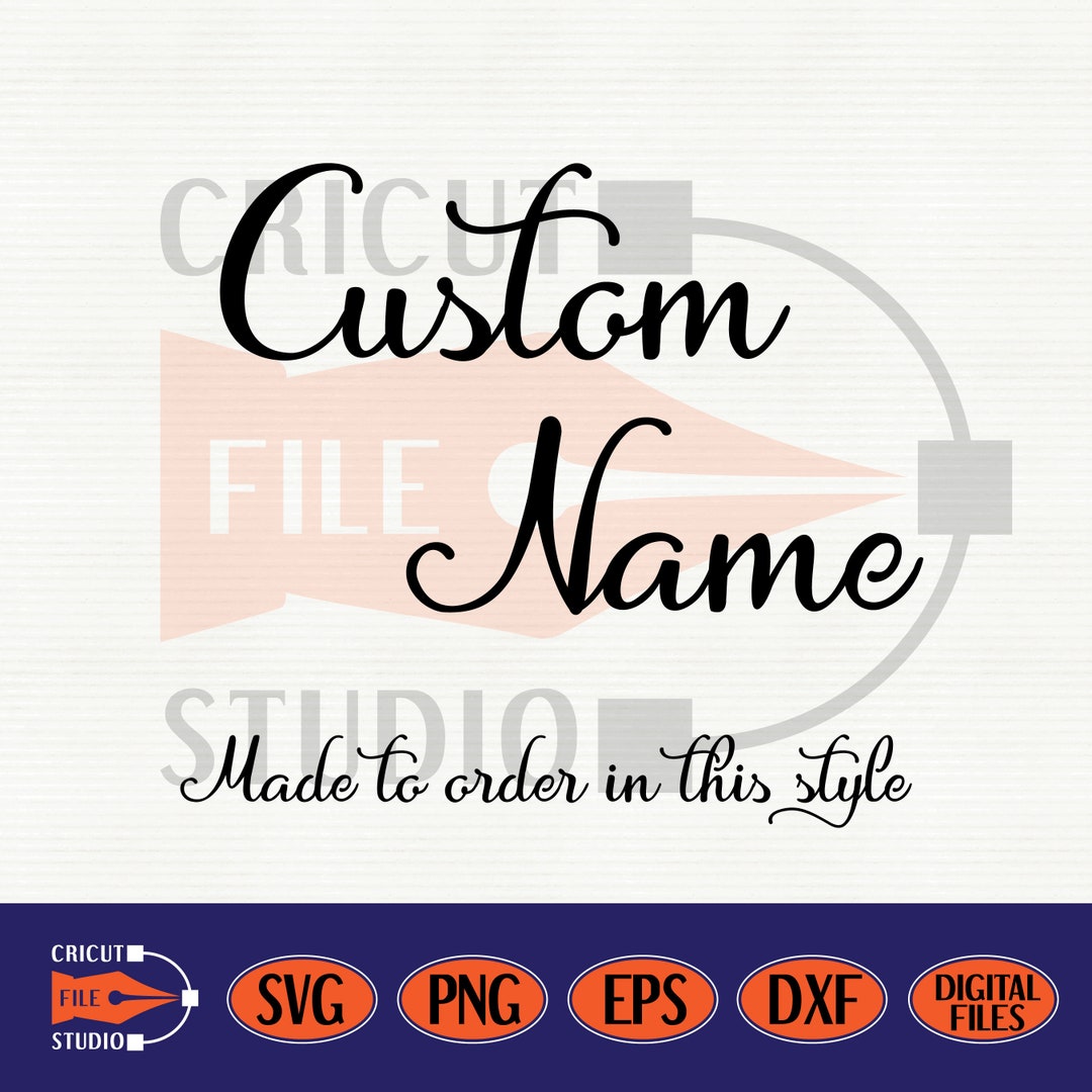 Custom Name Svg Custom Svg Cut File Cricut Silhouette - Etsy