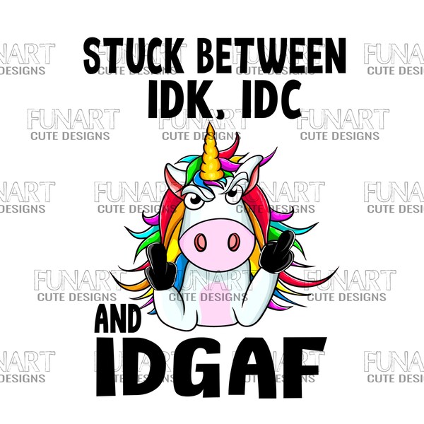 Stuck Between Idk Idc and Idgaf Png - Etsy