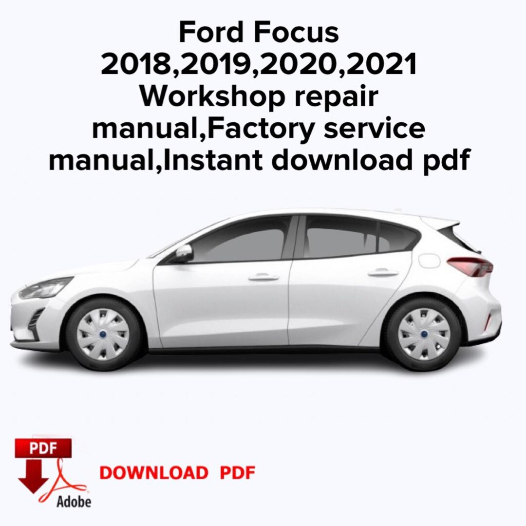Ford Focus Repair Manual 2018-2021: Factory Service (PDF) - Etsy