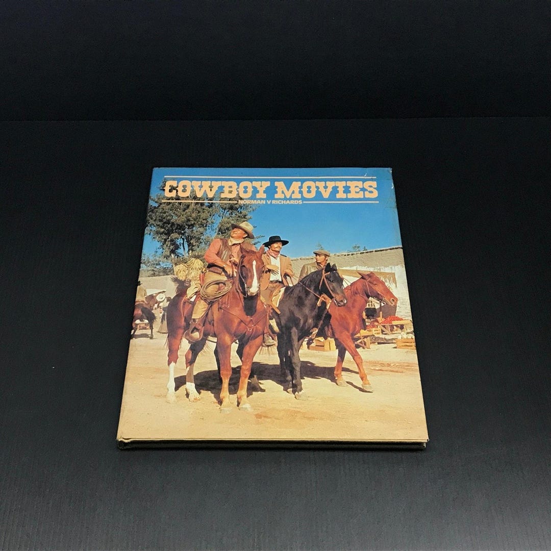 Cowboy Movies Norman V Richards Hardcover 1984 Illustrated Dust Jacket ...