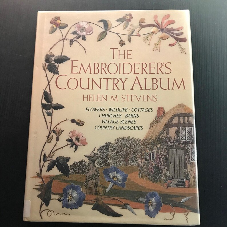 The Embroiderer's Country Album Helen M. Stevens 1994 Illustrated Craft ...