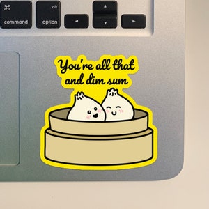 Punny Cute You're All That and Dim Sum Asian Sticker - Etsy