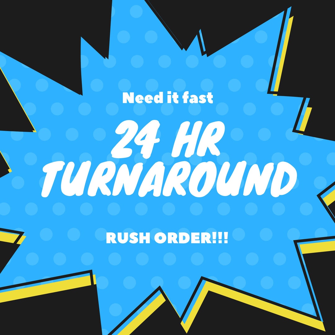 24 HOUR TURN AROUND on Your Order!!! - Etsy
