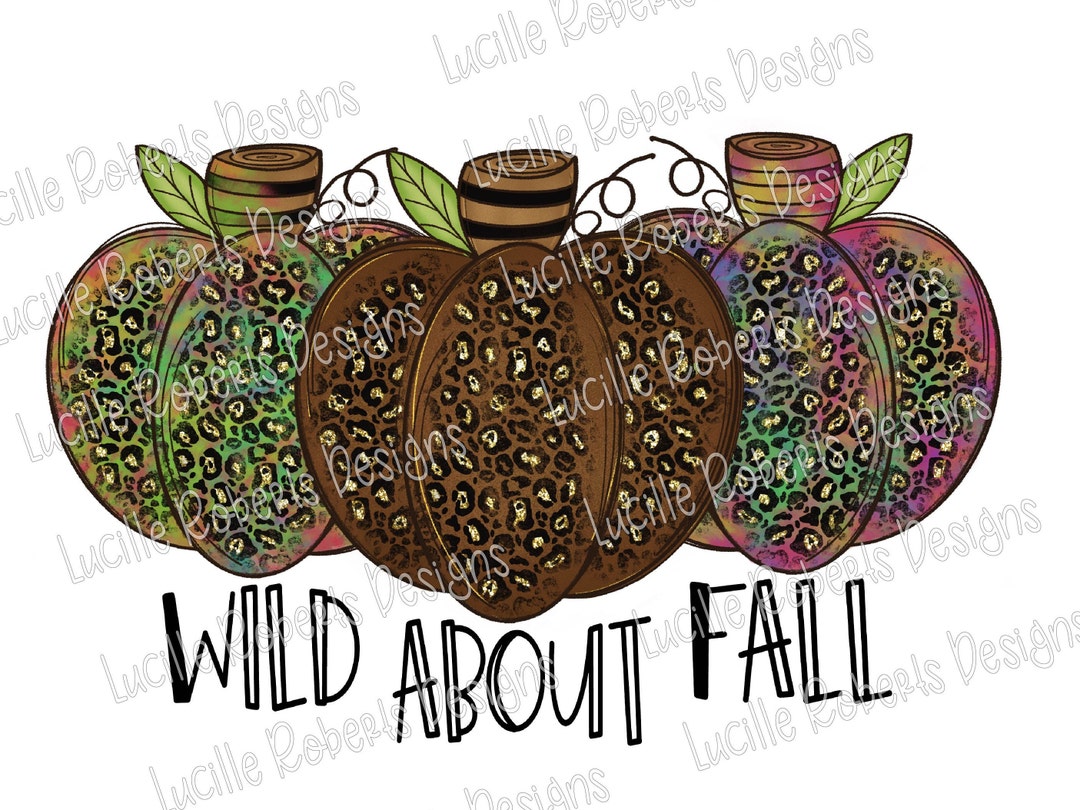 Wild About Fall Png Fall Png for Sublimation Leopard - Etsy