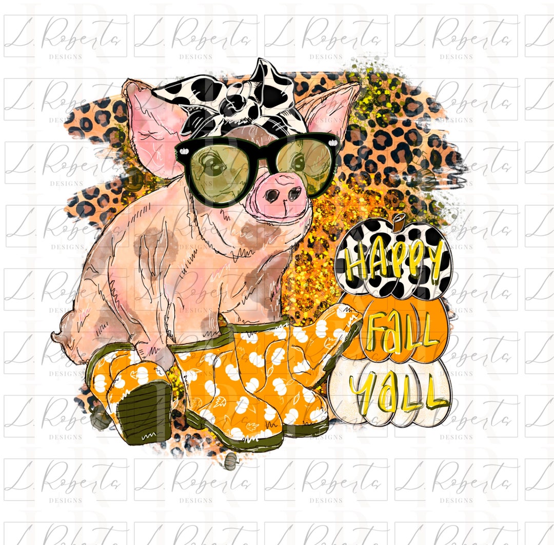 Happy Fall Y'all Png | Fall Farm House Png | Pig With Glasses and ...