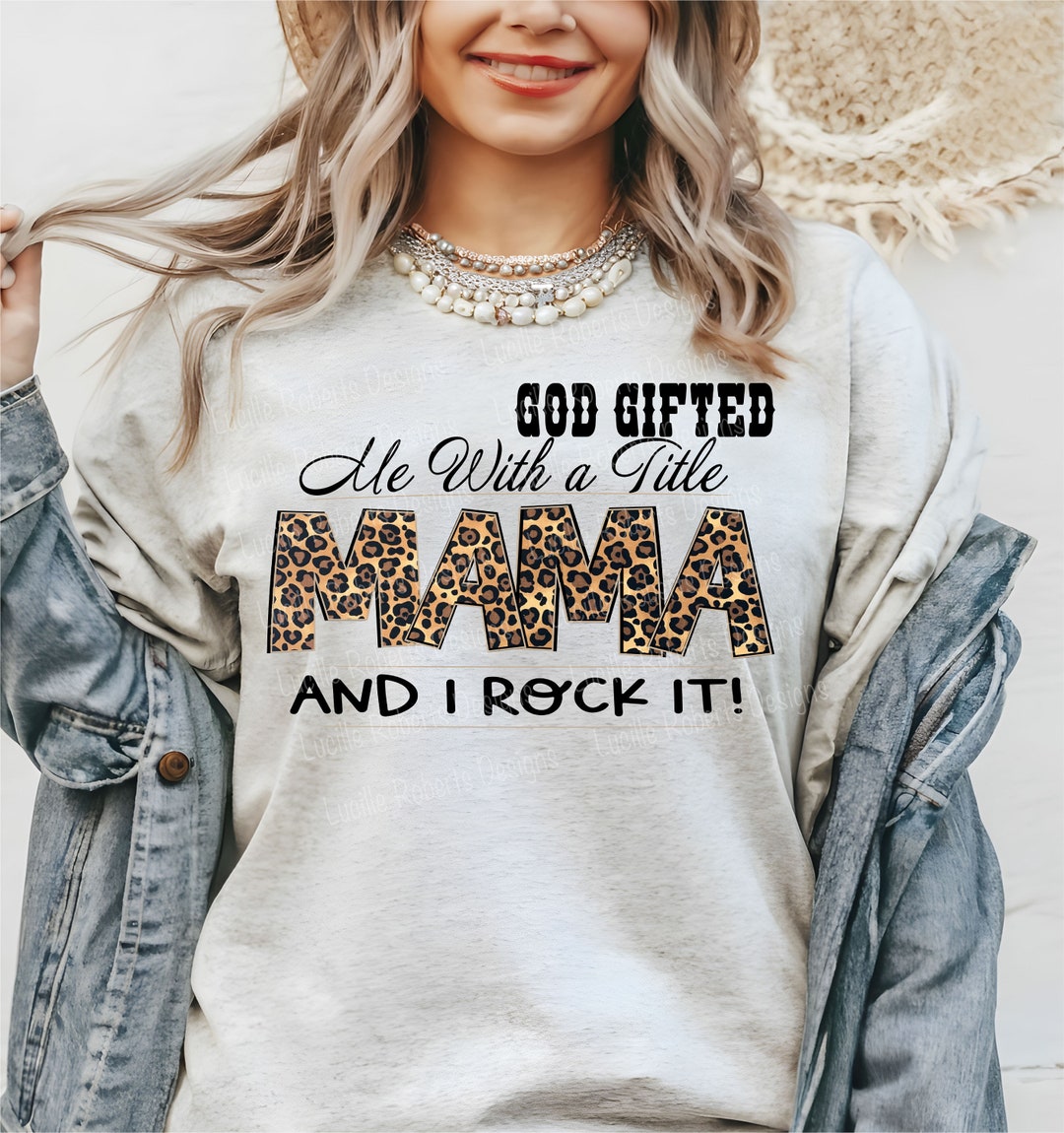 God Gifted Me A Title Png, Mama Png, Mothers Day Png, Custom Order, Mom ...
