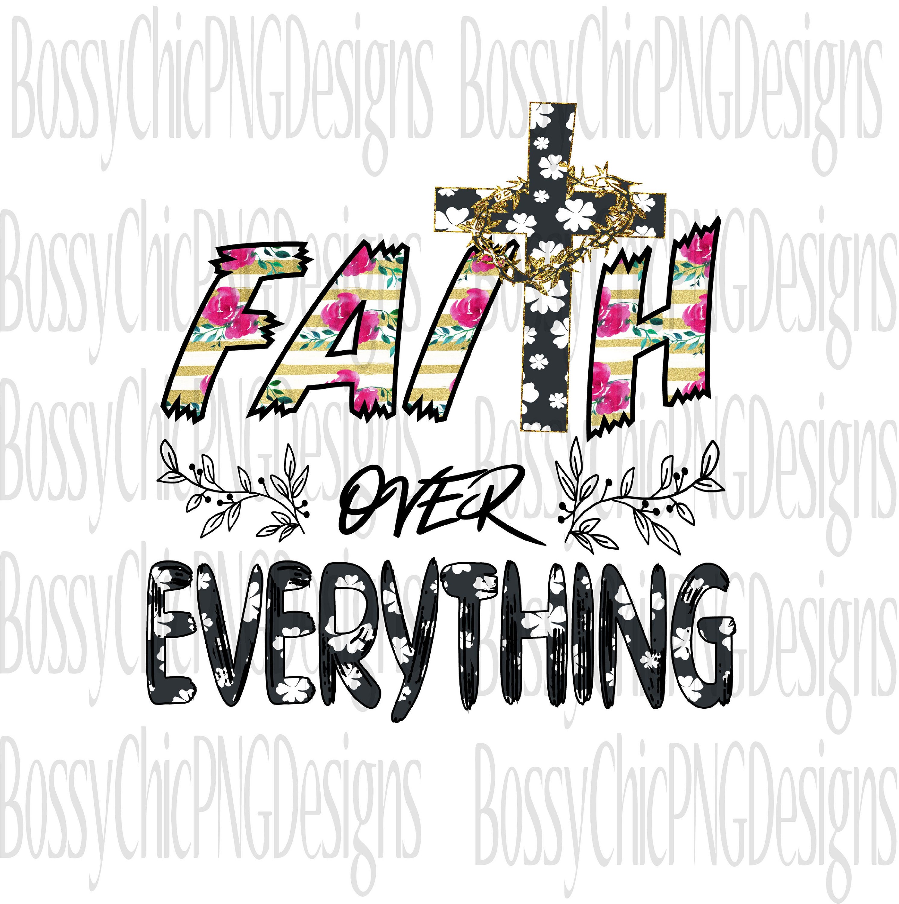 Faith Over Everything Sublimation Faith Png For Sublimation | Etsy
