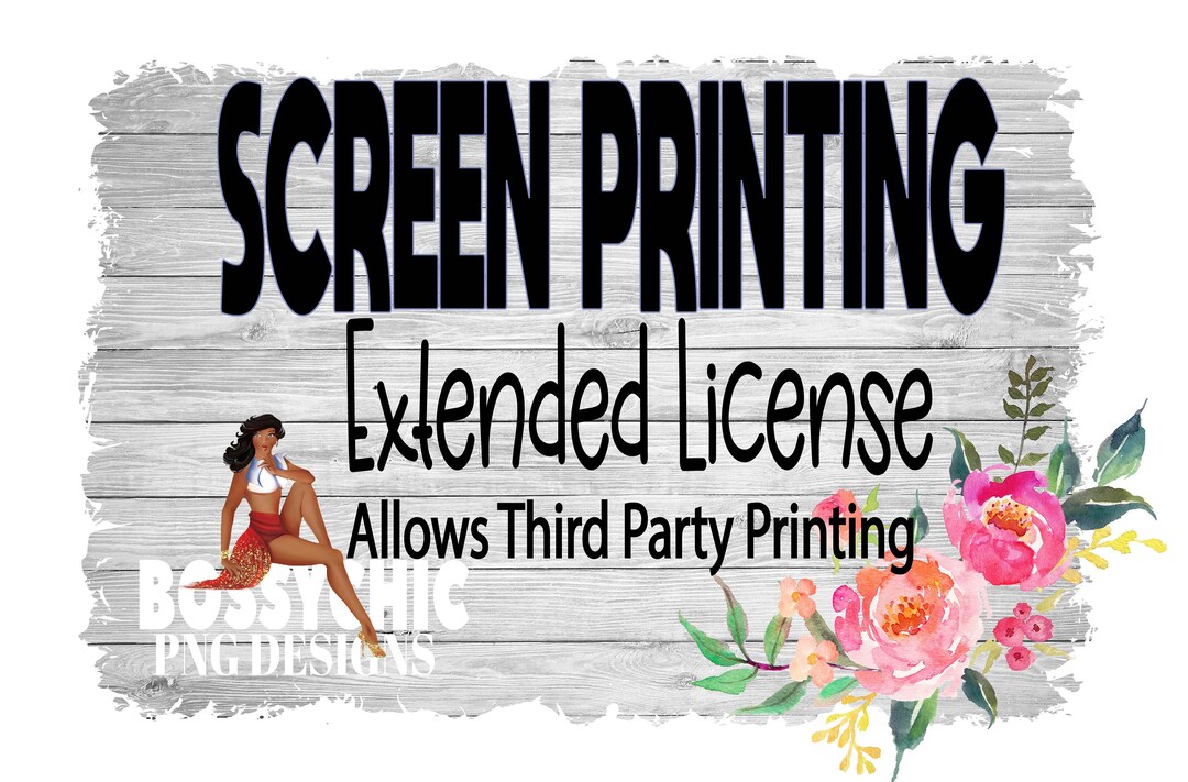 Screen Printing License, Extended License, Third Party Printing Allowed ...