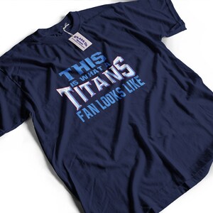 This is What A Titans Fan Looks Like T-shirt Titans Fan Titans Shirts ...