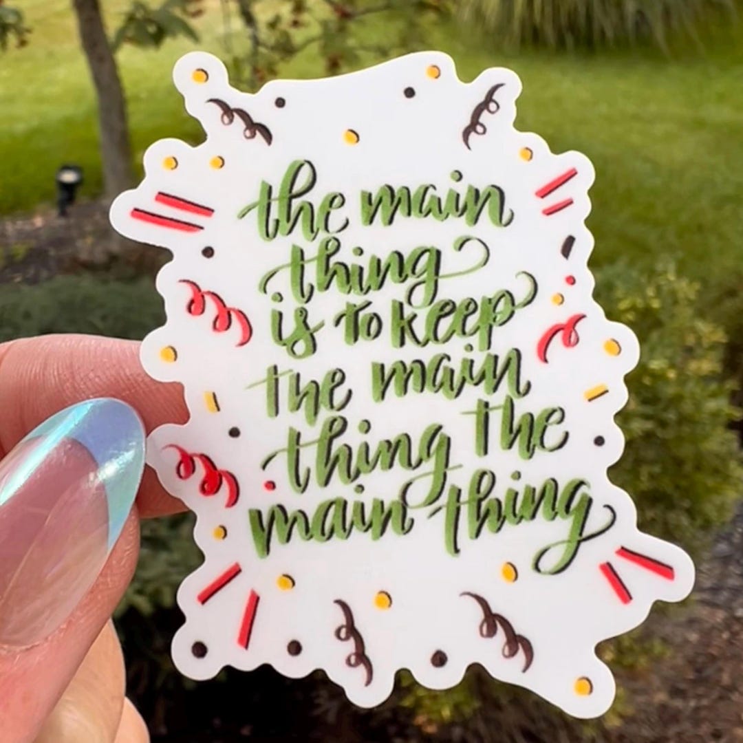 Positive Motivational Sticker | Inspirational Quote 'the Main Thing is ...