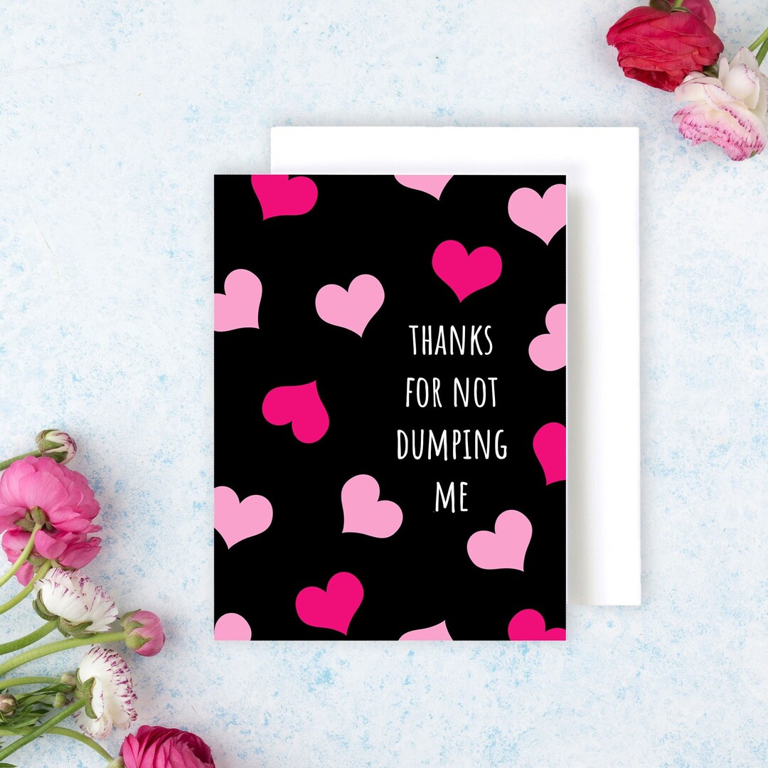 Thanks for Not Dumping Me Card, Funny Valentines Day Card, Honest ...