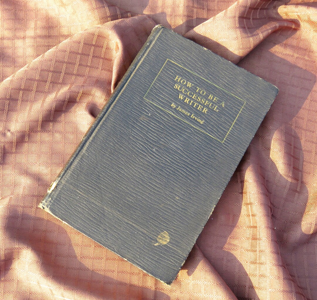 Vintage 1919 How to Be a Successful Writer by James Irving // the New ...
