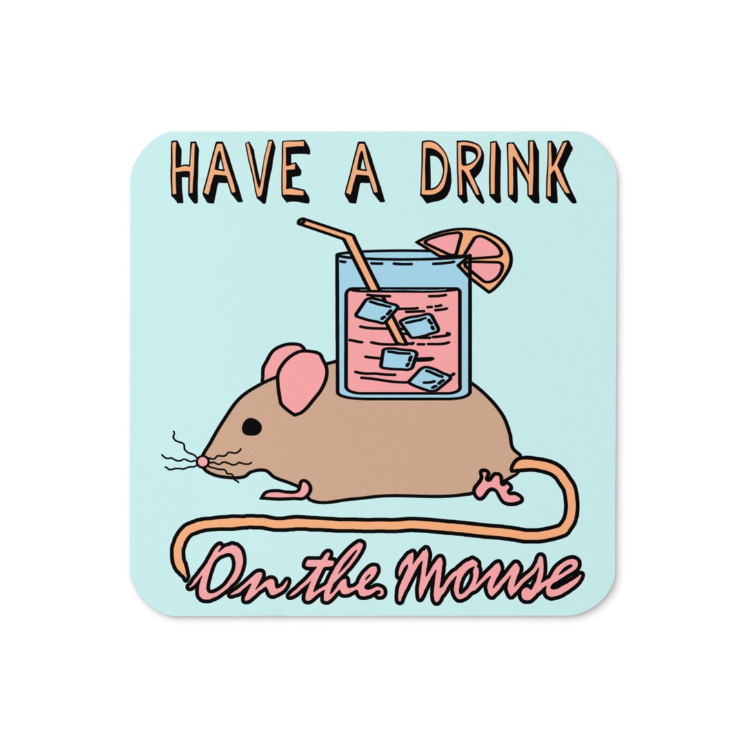 Have A Drink on the Mouse - Cute Meme Coaster - Etsy