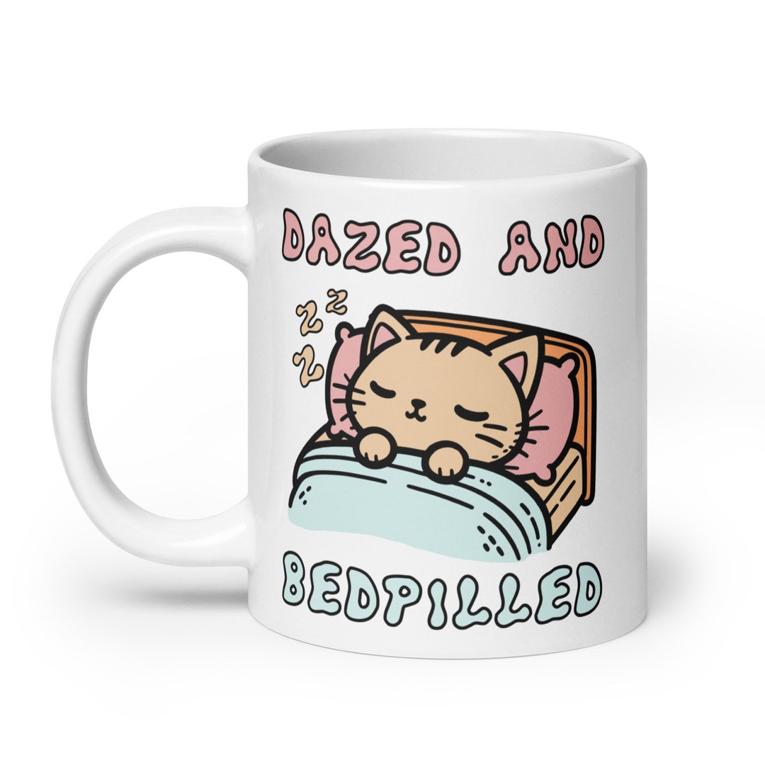 Dazed and Bedpilled - Cute Sleepy Cat Meme Mug - Etsy